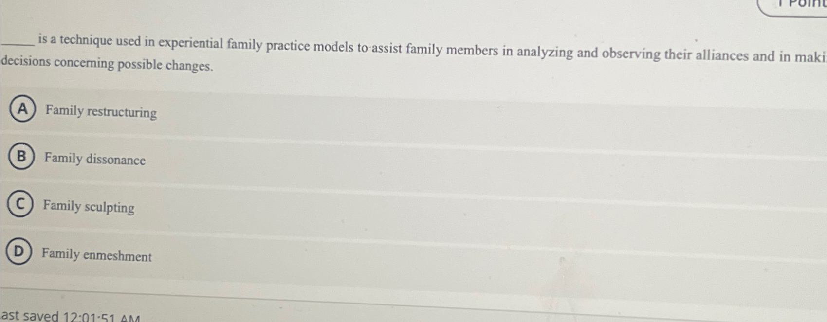 Solved is a technique used in experiential family practice | Chegg.com