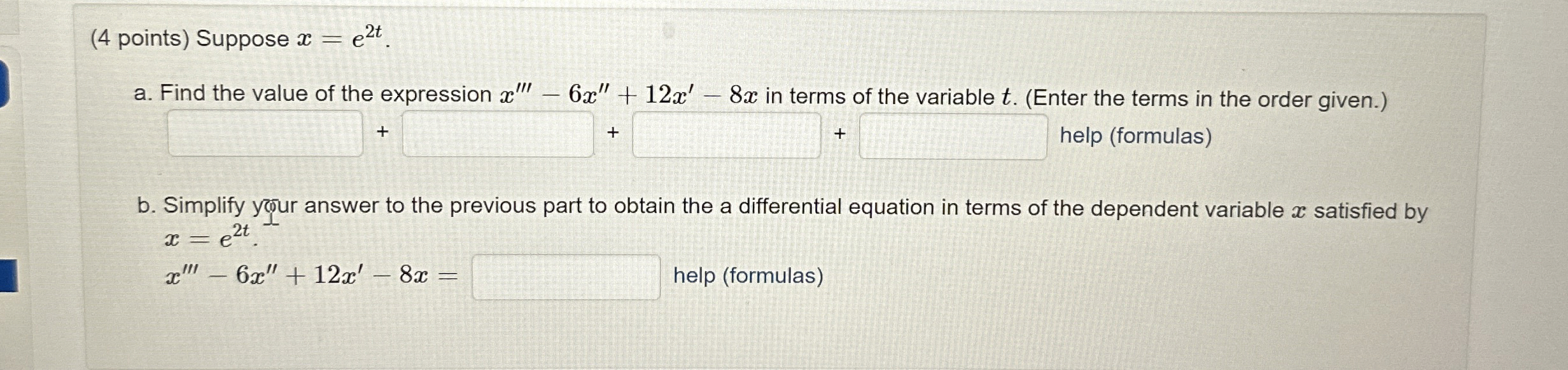 Solved (4 ﻿points) ﻿Suppose x=e2t.a. ﻿Find the value of the | Chegg.com