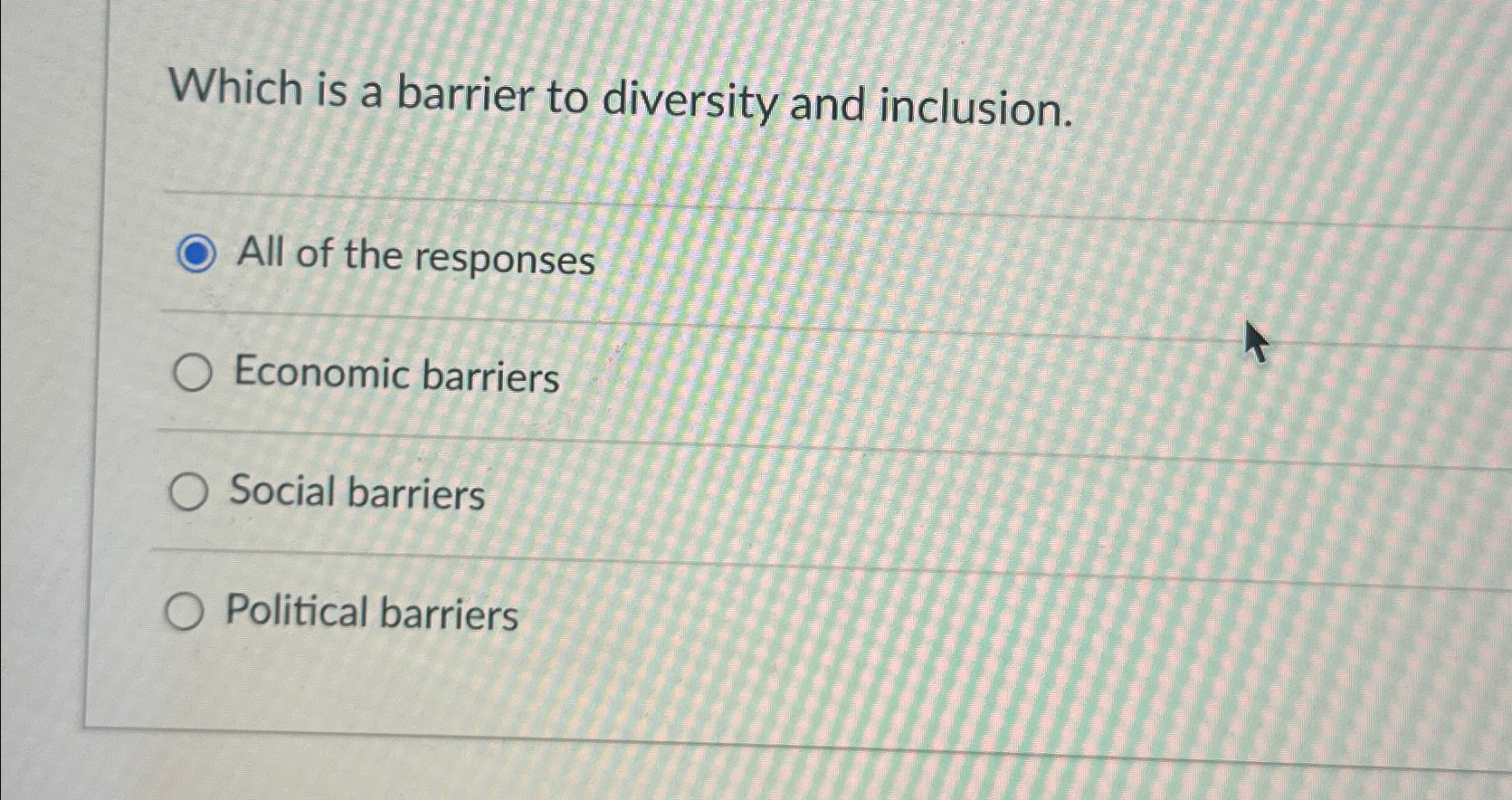 Solved Which is a barrier to diversity and inclusion.All of | Chegg.com