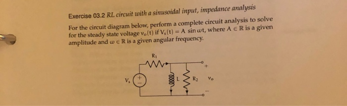 Solved Exercise 03.2 RL circuit with a sinusoidal input, | Chegg.com
