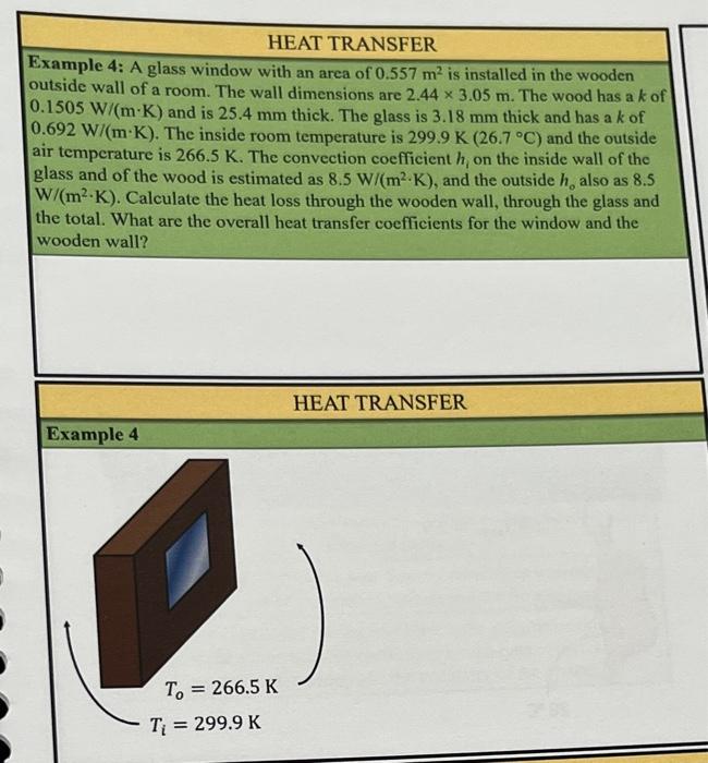Solved HEAT TRANSFER Example 4: A glass window with an area | Chegg.com