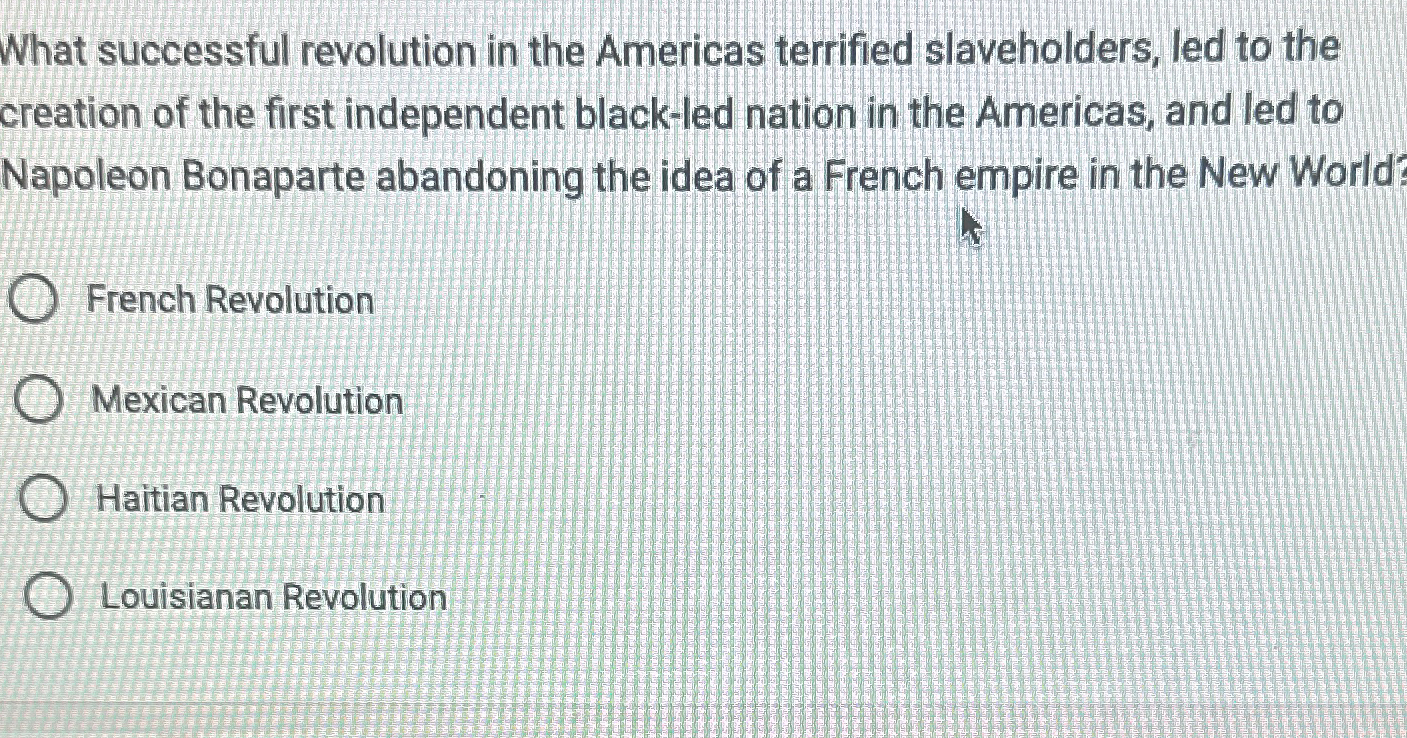 Solved What successful revolution in the Americas terrified | Chegg.com