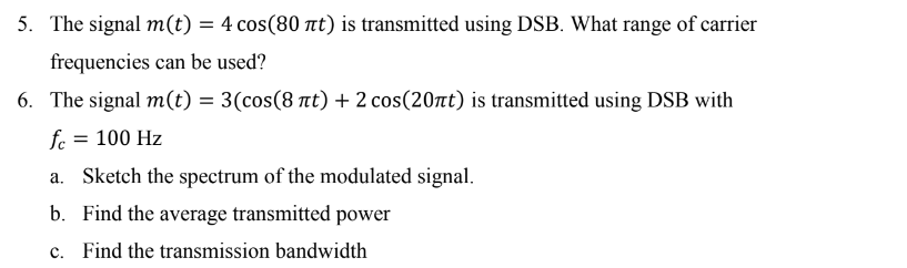 Solved The signal m(t)=4cos(80πt) ﻿is transmitted using DSB. | Chegg.com