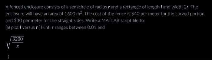 Solved A fenced enclosure consists of a semicircle of radius | Chegg.com