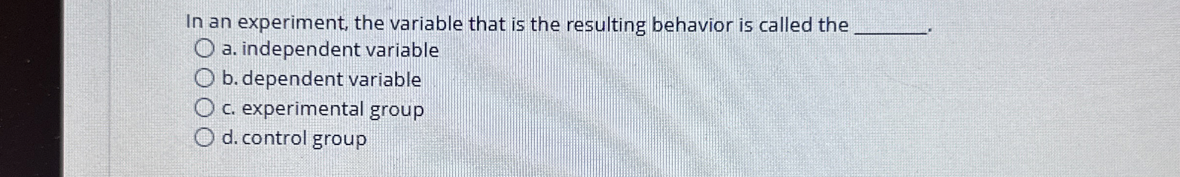 Solved In an experiment, the variable that is the resulting | Chegg.com