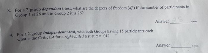 Solved 8. For a 2-group dependent t-test, what are the | Chegg.com
