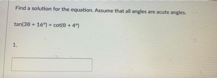 Solved Find a solution for the equation. Assume that all | Chegg.com