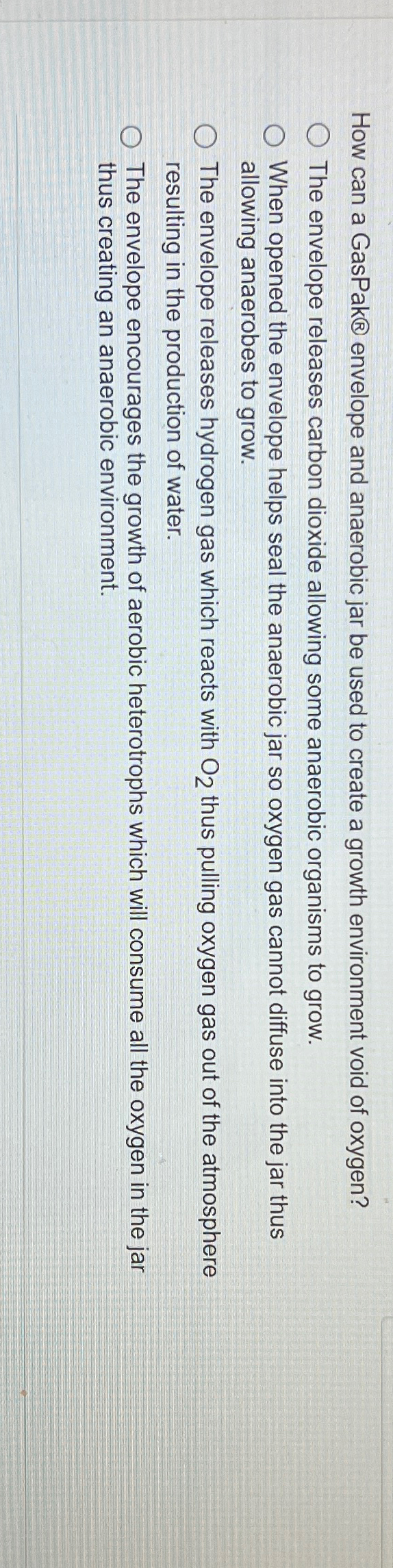 Solved How can a GasPak® ﻿envelope and anaerobic jar be used | Chegg.com