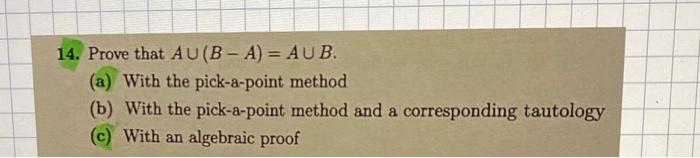 Solved 14. Prove that A∪(B−A)=A∪B. (a) With the pick-a-point | Chegg.com