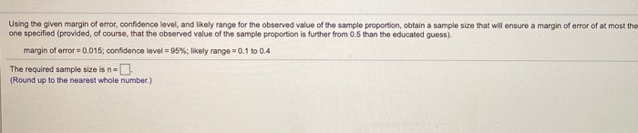 Solved Using the given margin of error, confidence level, | Chegg.com