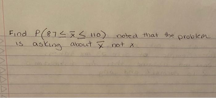 Solved Find P (87 ≤ x ≤ 110) noted that the problem is | Chegg.com