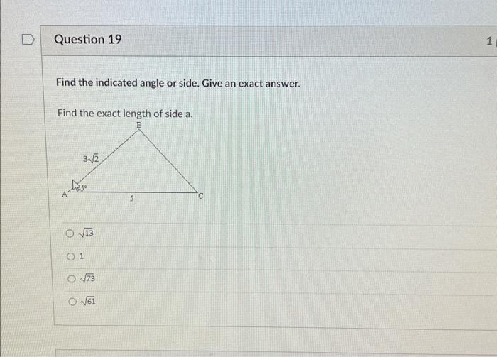 Solved Find the indicated angle or side. Give an exact | Chegg.com