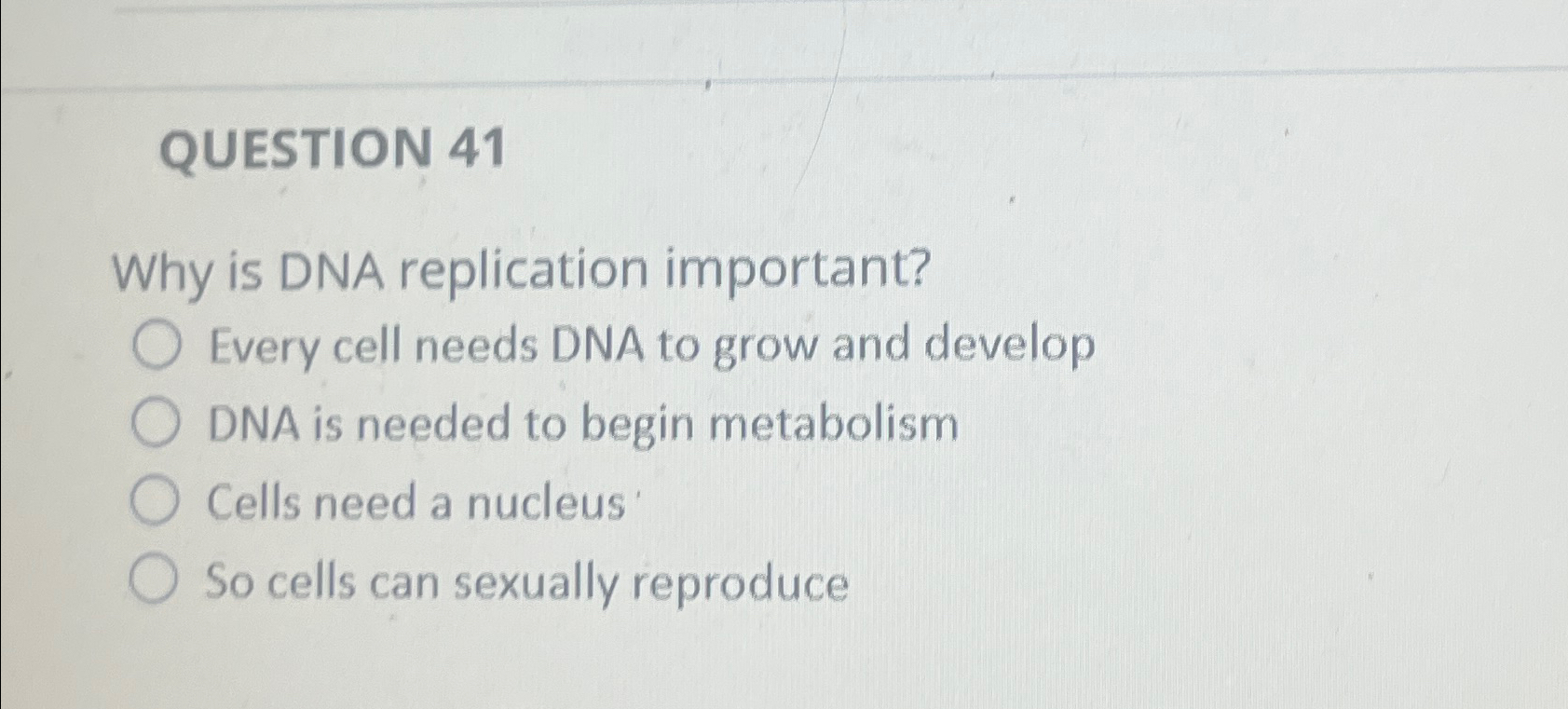 Solved QUESTION 41Why is DNA replication important?Every | Chegg.com
