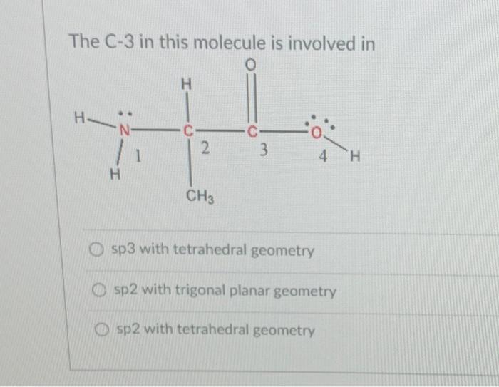 Solved The C-3 in this molecule is involved in sp3 with | Chegg.com