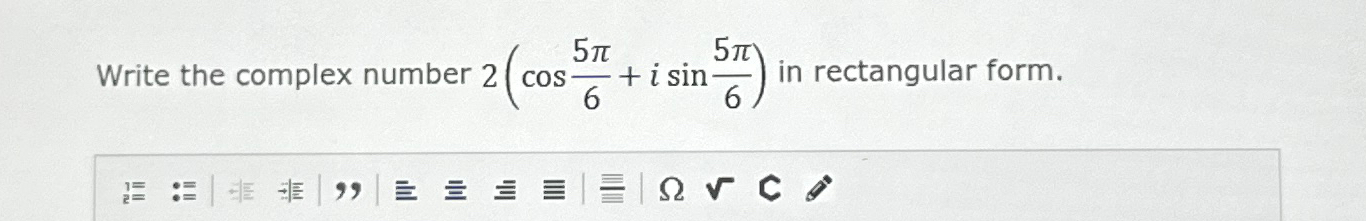 Solved Write the complex number 2(cos(5π6)+isin(5π6)) ﻿in | Chegg.com