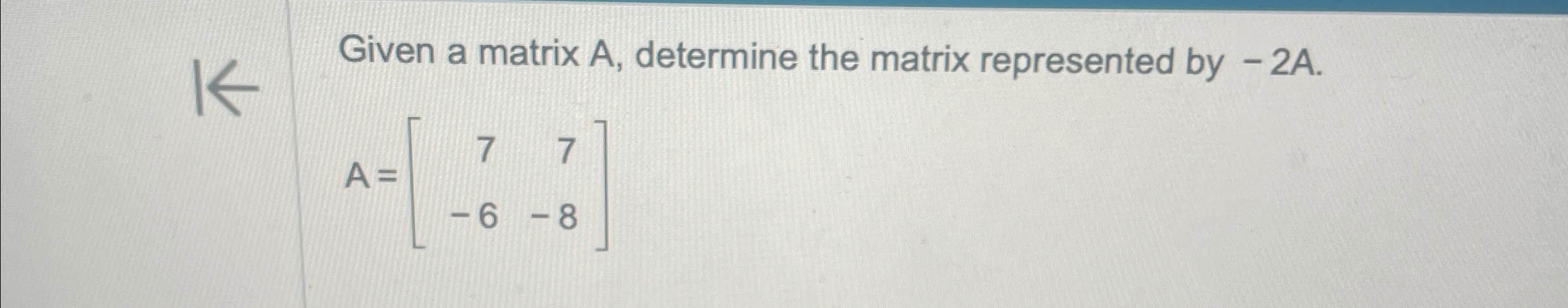 Solved Given a matrix A, ﻿determine the matrix represented | Chegg.com