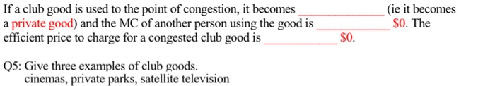 Solved (ie it becomes $0. The If a club good is used to the | Chegg.com