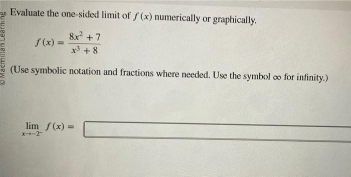 Solved Evaluate the one-sided limit of f(x) numerically or | Chegg.com