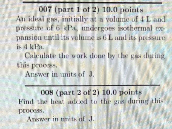 [Solved]: 007 (part 1 of 2 ) 10.0 points An ideal gas, init
