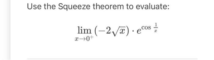 Solved Use the Squeeze theorem to evaluate: | Chegg.com