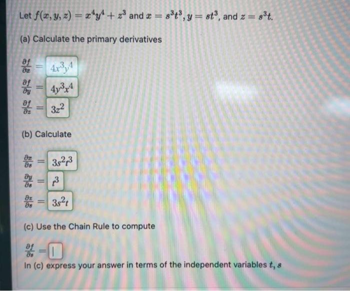Solved Let f(x,y,z)=x4y4+z3 and x=s3t3,y=st3, and z=s3t. (a) | Chegg.com