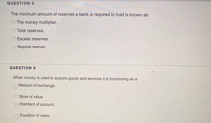 Solved QUESTION 5 The minimum amount of reserves a bank is | Chegg.com