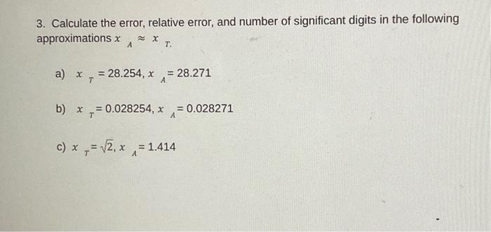 Solved 3. Calculate the error, relative error, and number of | Chegg.com