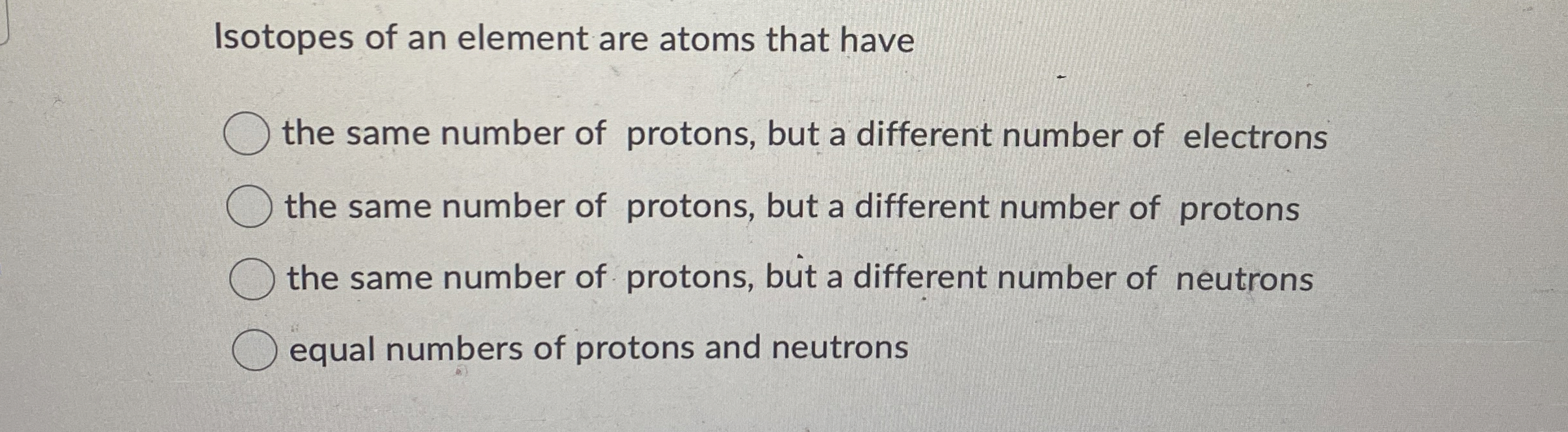 Solved Isotopes of an element are atoms that havethe same | Chegg.com