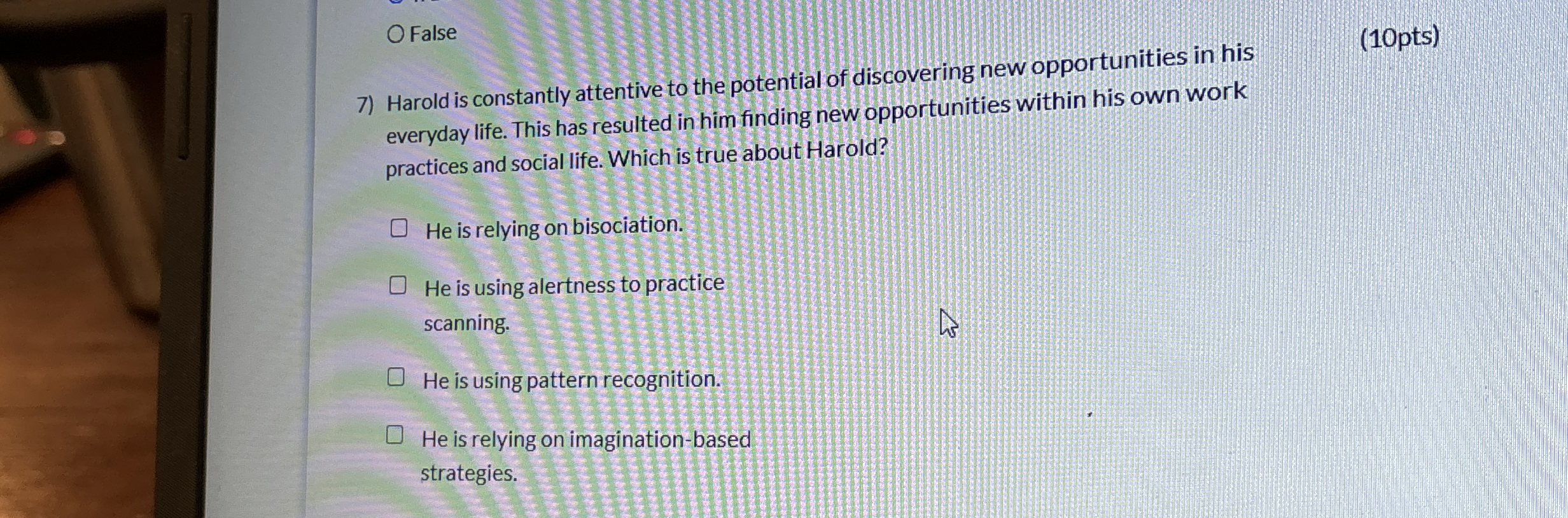 Solved FalseHarold is constantly attentive to the potential | Chegg.com