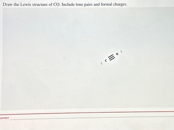 Solved Draw the Lewis structure of CO. Include lone pairs | Chegg.com