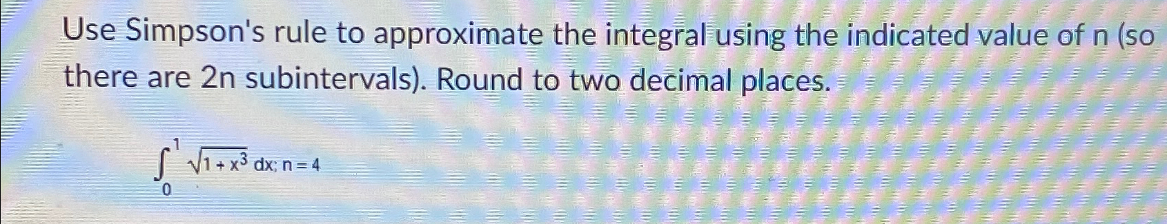 Solved Use Simpson's rule to approximate the integral using | Chegg.com