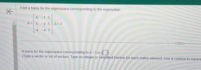 Solved K Find a basis for the eigenspace corresponding to | Chegg.com