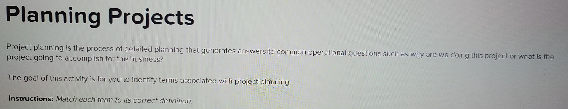 Solved Project planning is the process of detailed planning | Chegg.com