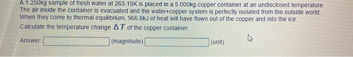 Solved A 1.250kg sample of fresh water at 263.15K is placed | Chegg.com