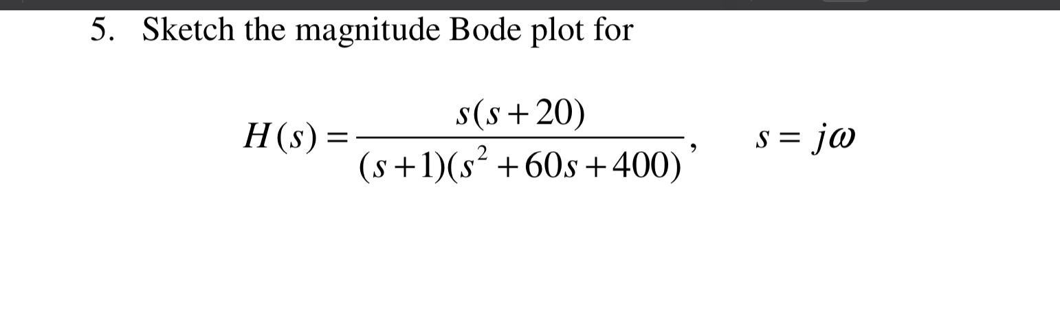 Solved Sketch the magnitude Bode plot | Chegg.com