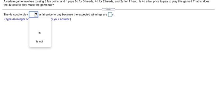 Solved A certain game involves tossing 3 fair coins, and it | Chegg.com