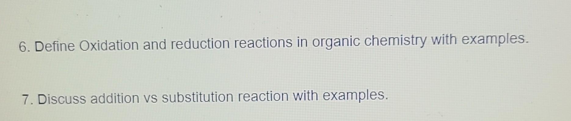 Solved 6. Define Oxidation and reduction reactions in | Chegg.com