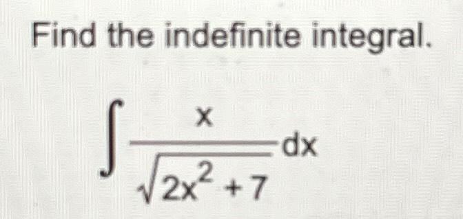 Solved Find the indefinite integral.∫﻿﻿x2x2+72dx | Chegg.com