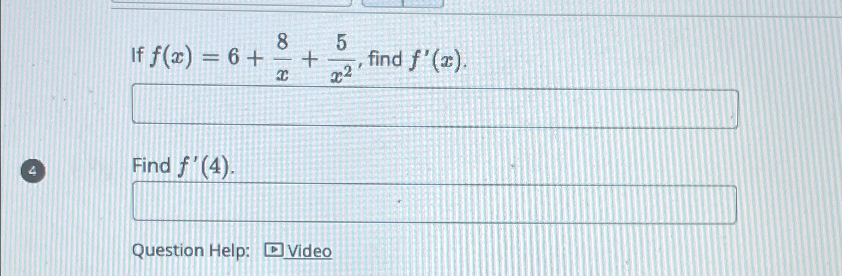 Solved If f(x)=6+8x+5x2, ﻿find f'(x)Question Help: ﻿Video | Chegg.com