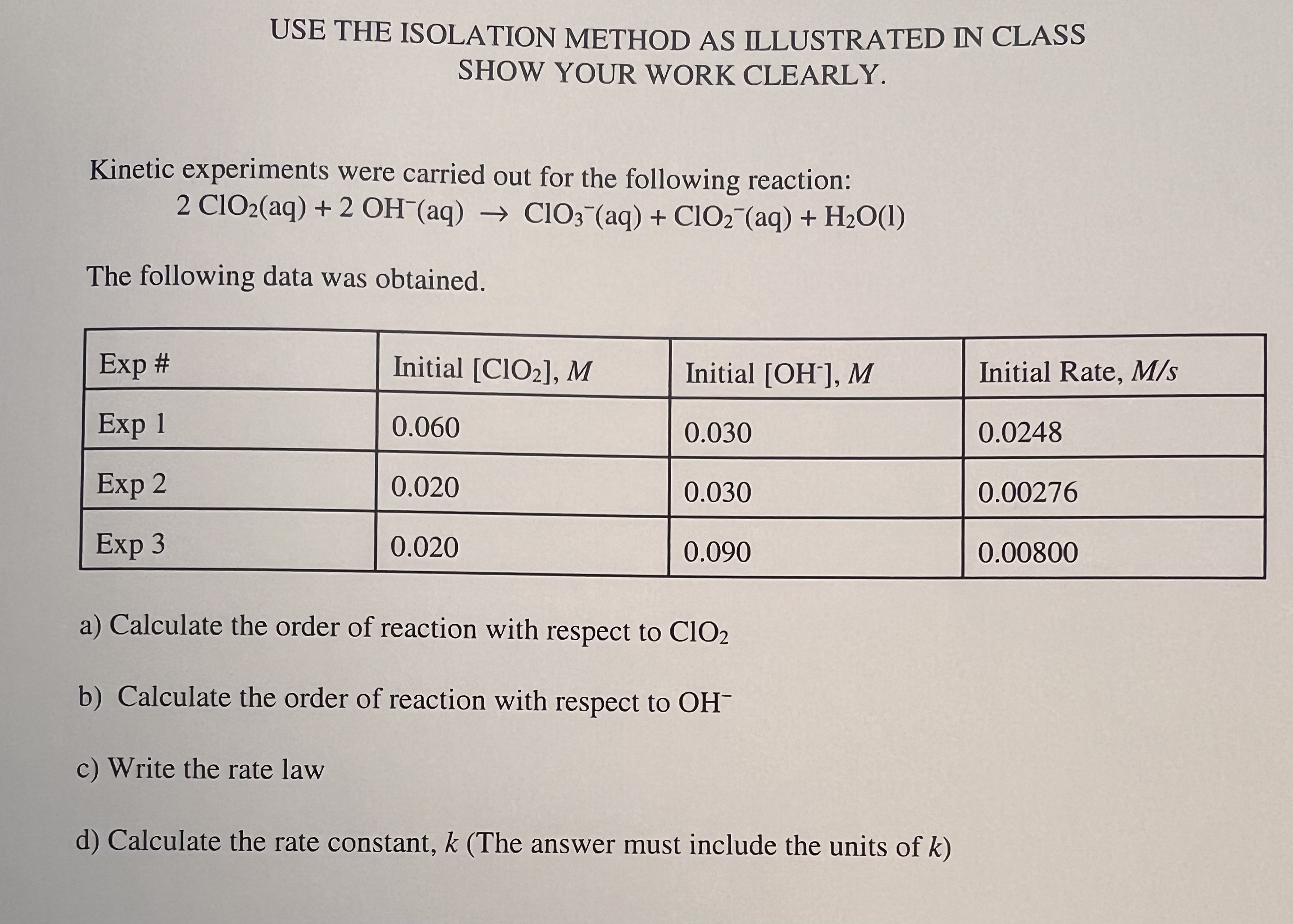 Solved SHOW YOUR WORK CLEARLY.Kinetic experiments were | Chegg.com