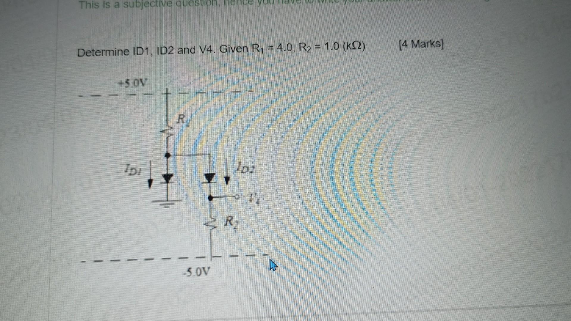 Solved Determine ID1, ID2 and V4. Given R1=4.0,R2=1.0(kΩ) | Chegg.com Solved Determine ID1, ID2 and V4. Given R1=4.0,R2=1.0(kΩ) | Chegg.com