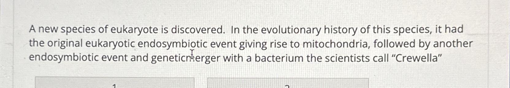 Solved A new species of eukaryote is discovered. In the | Chegg.com