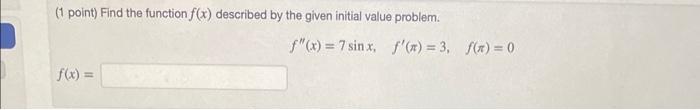 Solved (1 point) Find the function f(x) described by the | Chegg.com