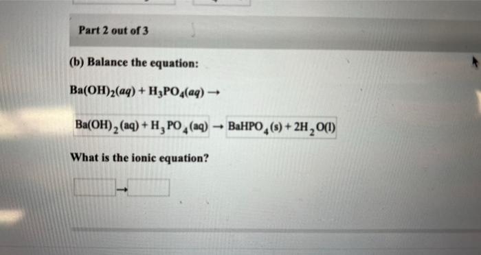 Solved (b) Balance the equation: Ba(OH)2(aq)+H3PO4(aq)→ | Chegg.com