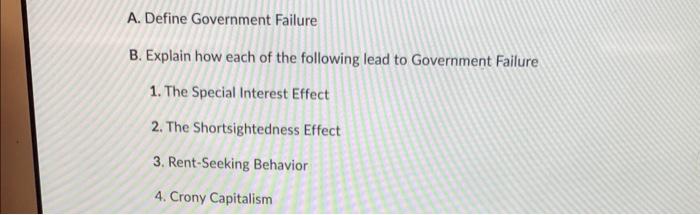 Solved A. Define Government Failure B. Explain how each of | Chegg.com
