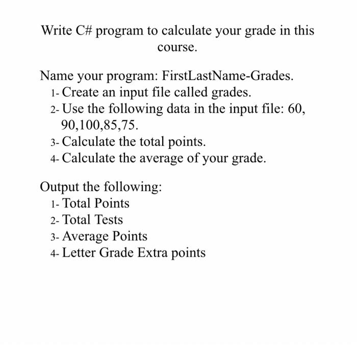 Solved Write C# program to calculate your grade in this | Chegg.com