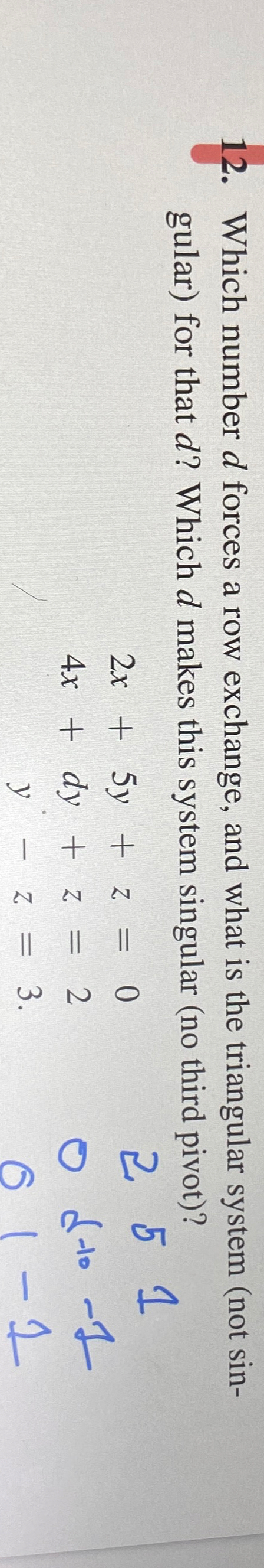 Solved Which number d ﻿forces a row exchange, and what is | Chegg.com