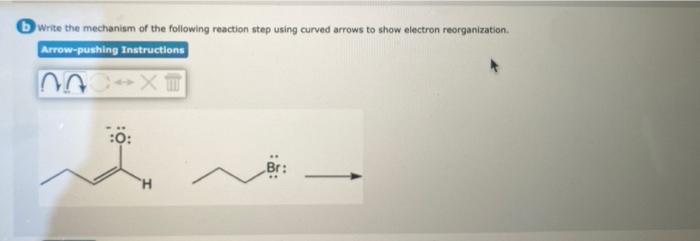 Solved Write the mechanism of the following reaction step | Chegg.com