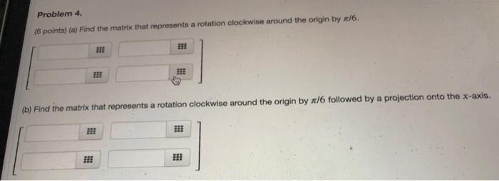 Solved Problem 4. (6 points) (a) Find the matrix that | Chegg.com