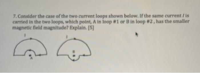Solved 7. Consider the case of the two current loops shown | Chegg.com